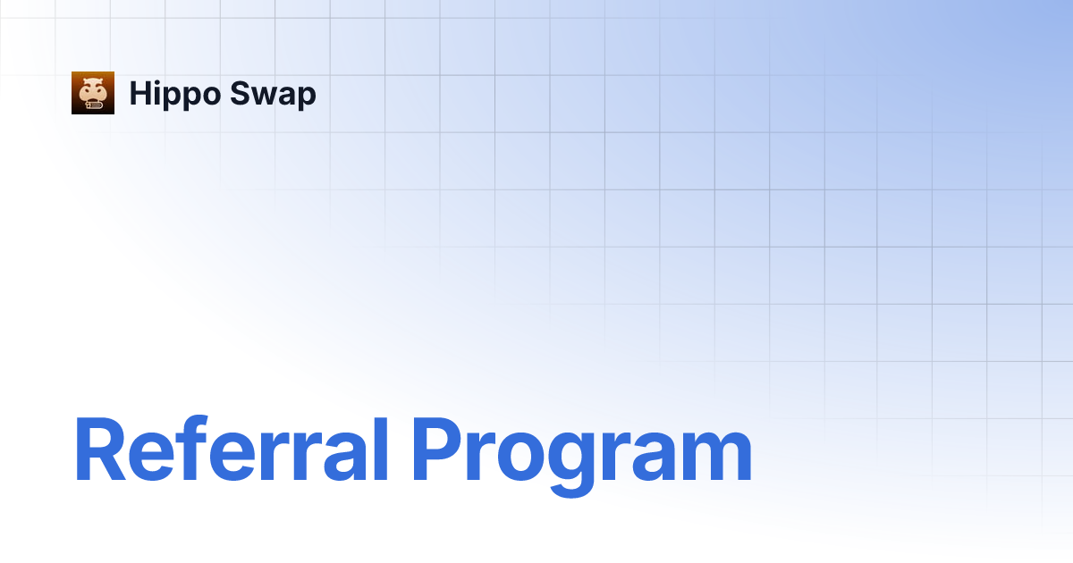 Referral Program | Hippo Swap